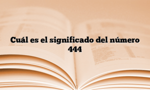 Cuál es el significado del número 444 - anexom